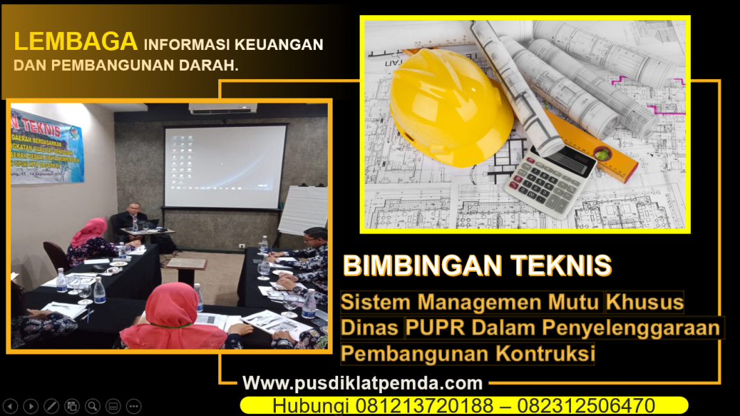 Bimtek Sistem Managemen Mutu Khusus Dinas PUPR Bimtek Sistem Managemen Mutu Khusus Dinas PUPR